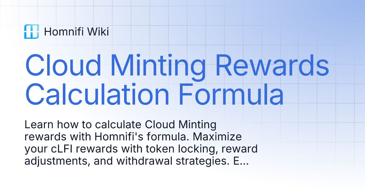 Cloud Minting Rewards Calculation Formula | Homnifi Wiki