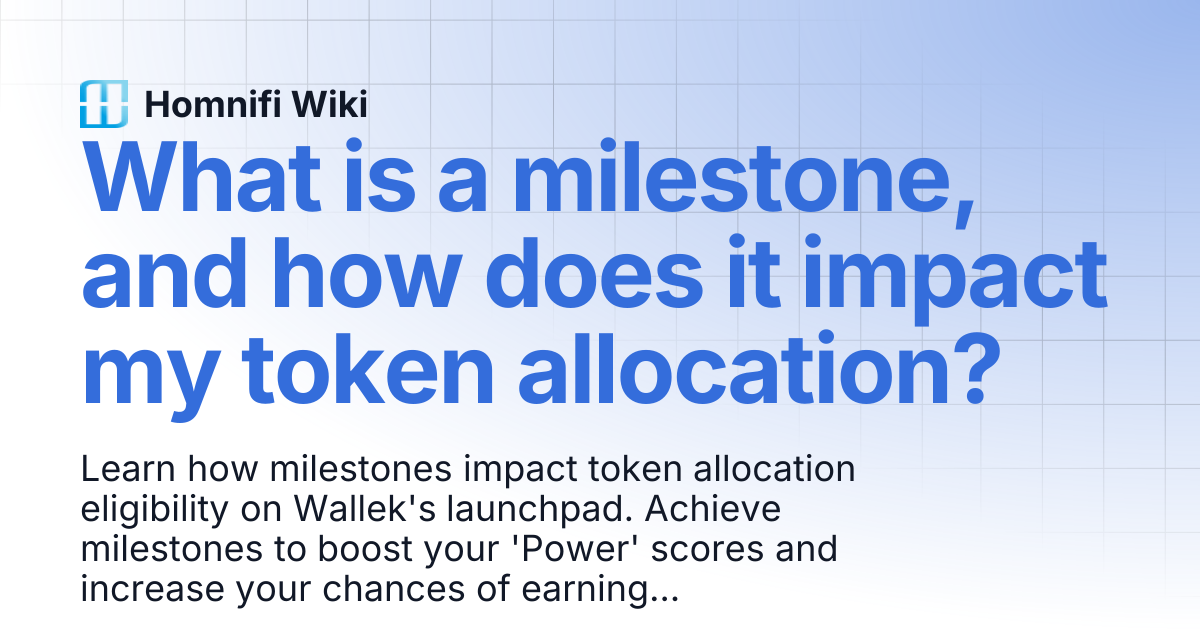 What is a milestone, and how does it impact my token allocation ...
