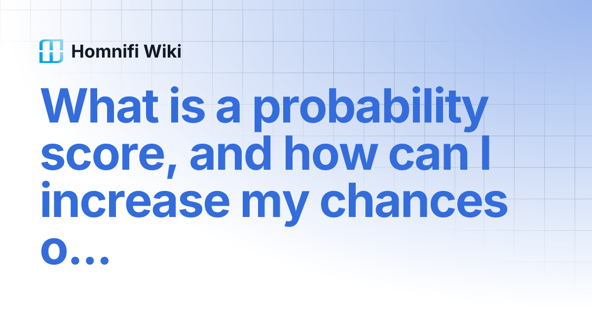 What is a probability score, and how can I increase my chances of ...